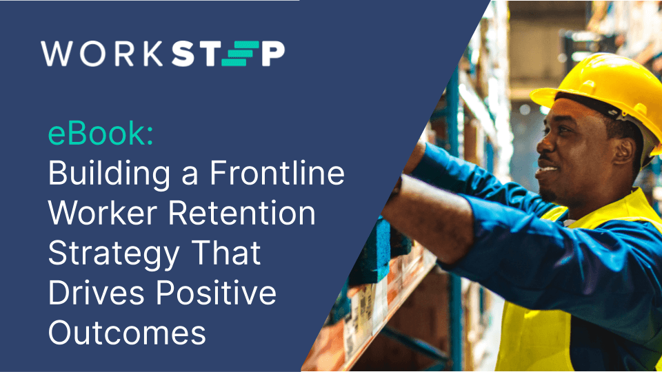 Building a Frontline Worker Retention Strategy That Drives Positive ...
