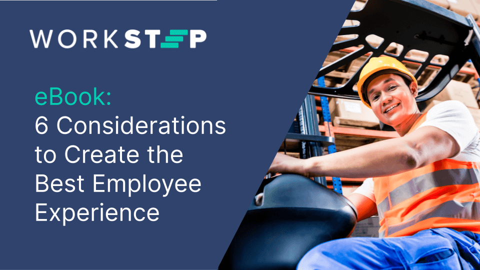 6 Considerations to Create the Best Employee Experience | WorkStep