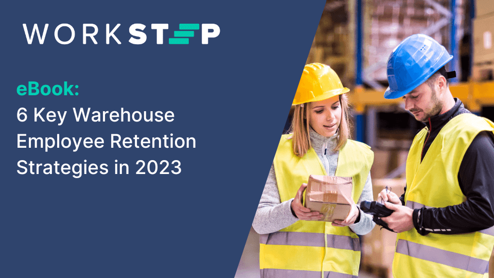 6 Key Warehouse Employee Retention Strategies in 2023 | WorkStep